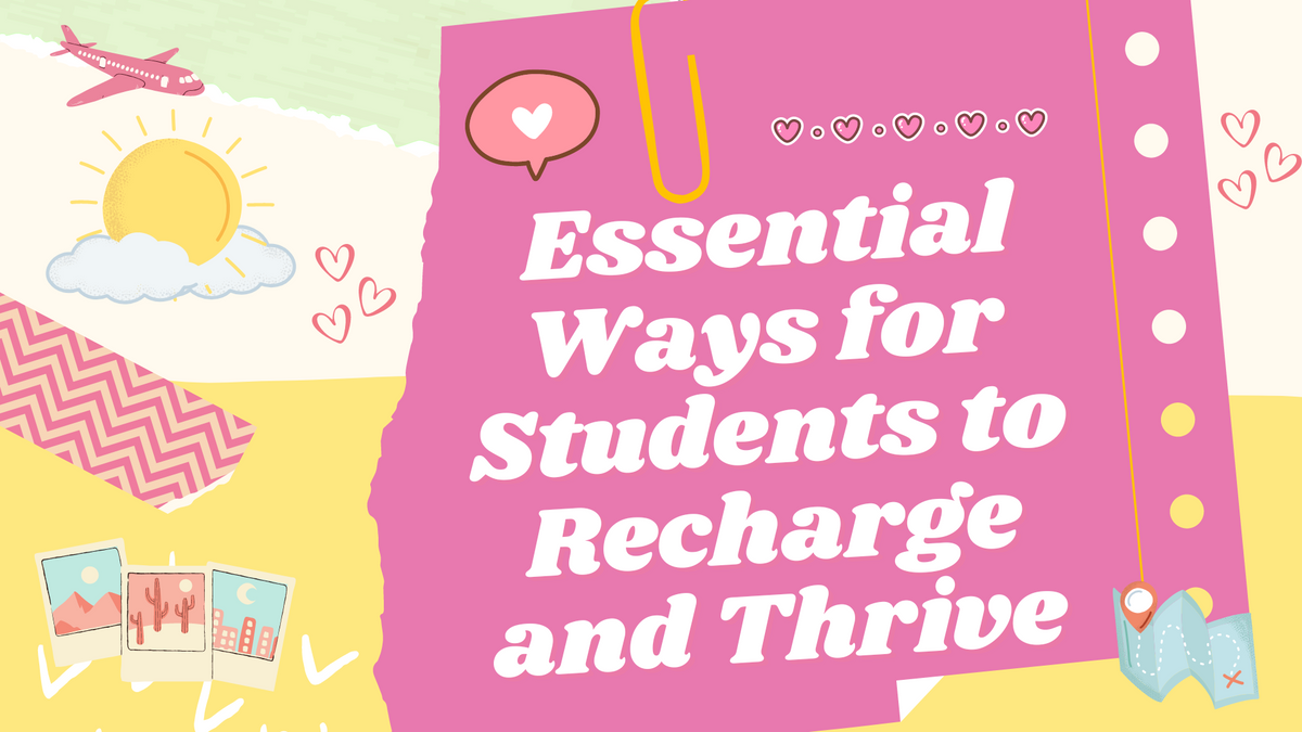 Essential Ways for Students to Recharge and Thrive — Stationery Pal