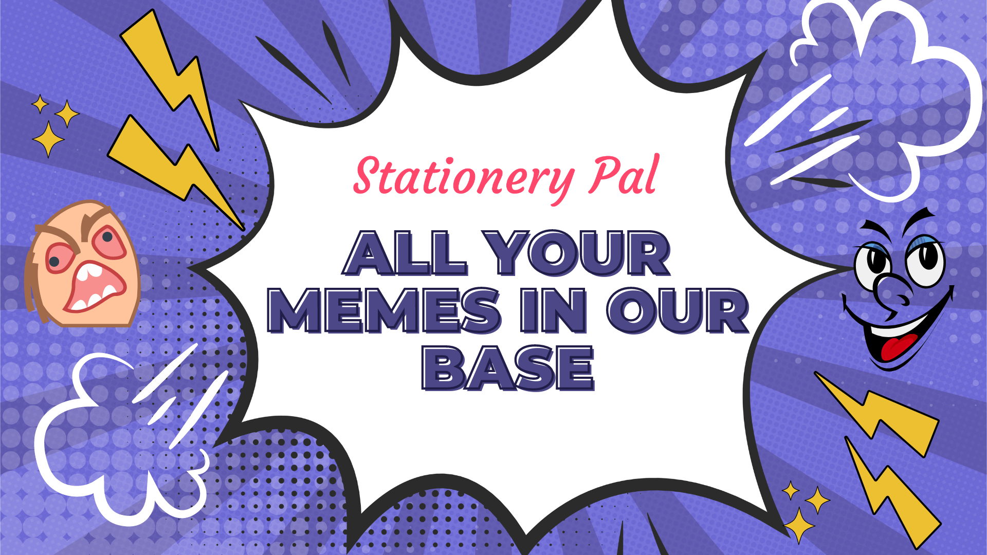 All Your Memes in our Base – Stationery Pal