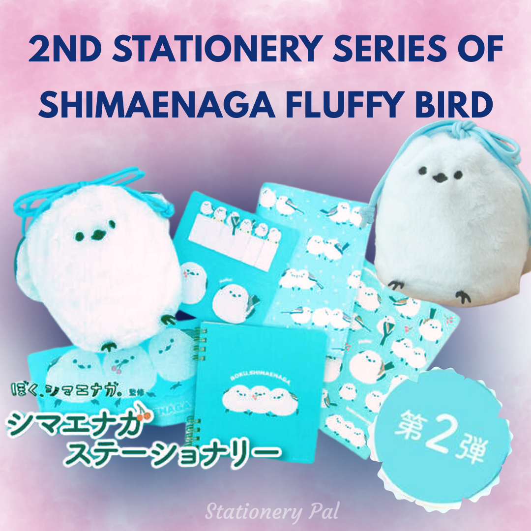 2nd Stationery Series of Shimaenaga Fluffy Bird – Stationery Pal